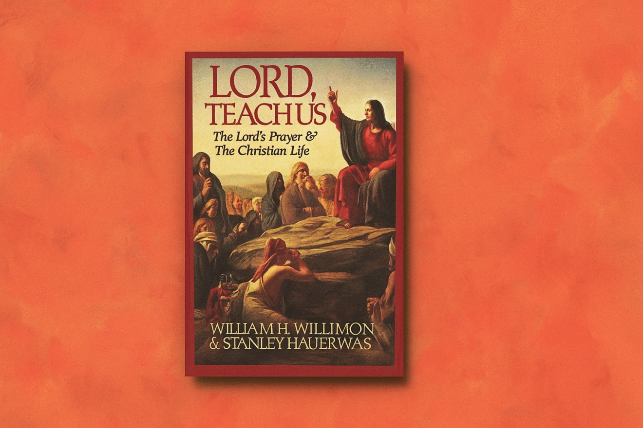 Book Review: Lord, Teach Us: The Lord’s Prayer & the Christian Life by ...