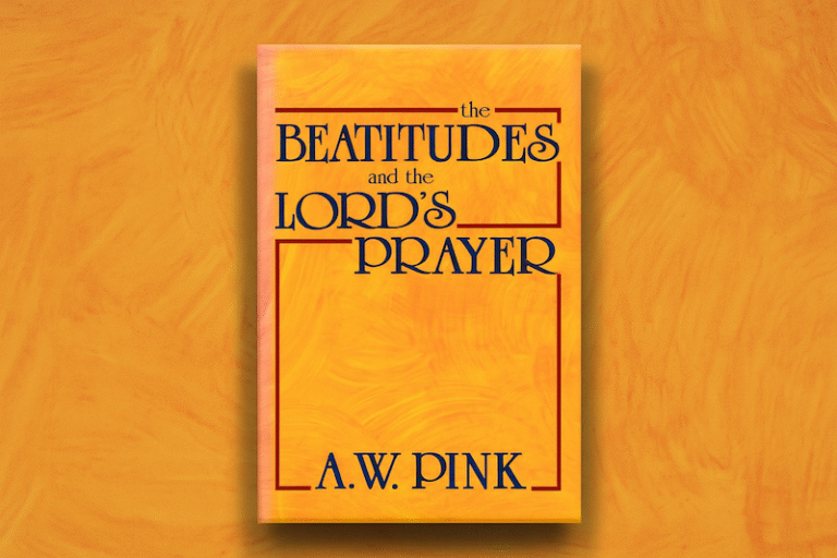 Book Review: The Beatitudes and the Lord's Prayer by A.W. Pink - Jeff ...