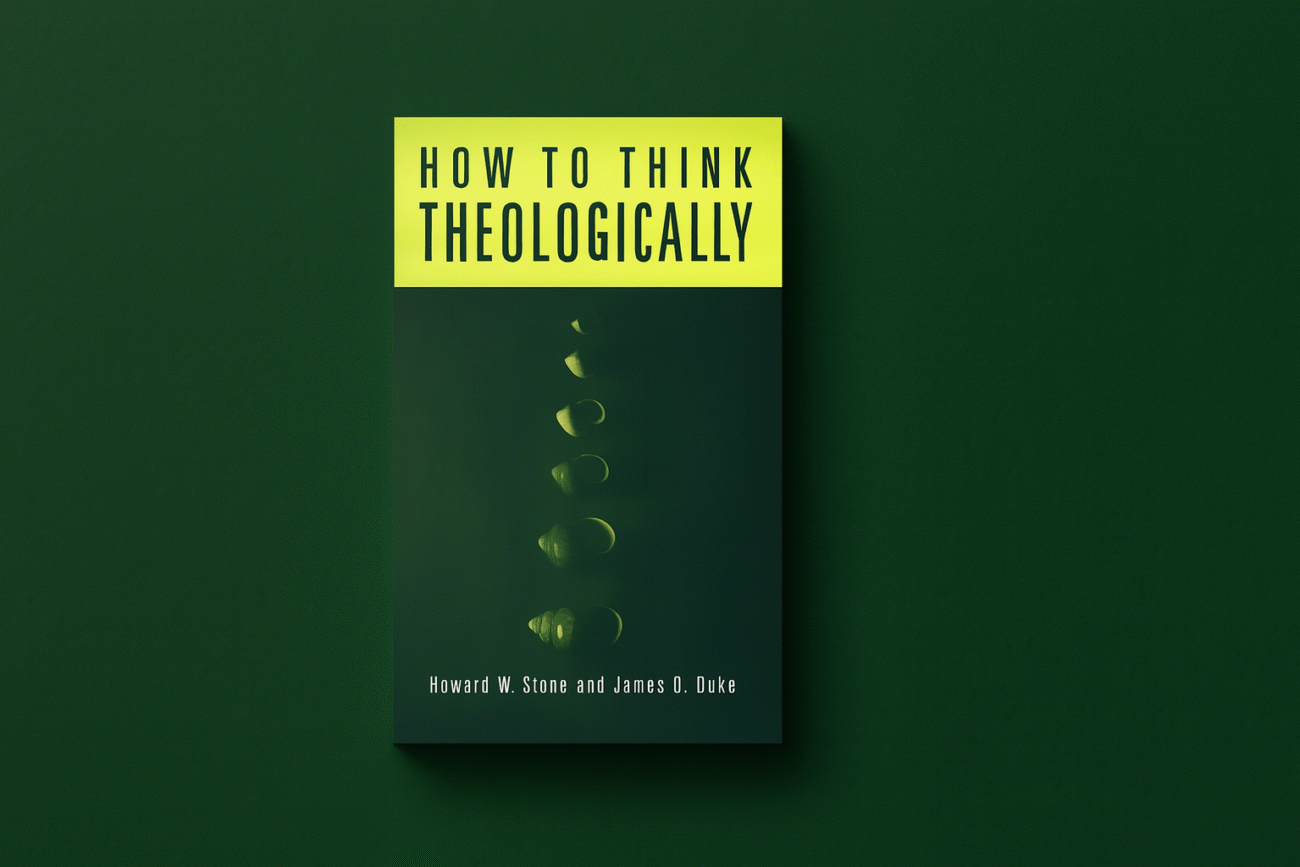 Book Review: How to Think Theologically by Howard W. Stone & James O ...